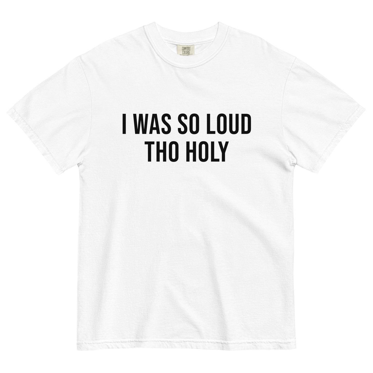 "I was so loud tho holy" | Tee – Cookie Shirts